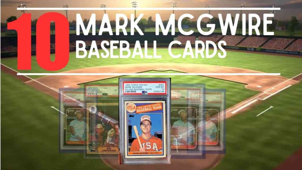Top 10 Mark McGwire Baseball Cards That Can Make You Rich