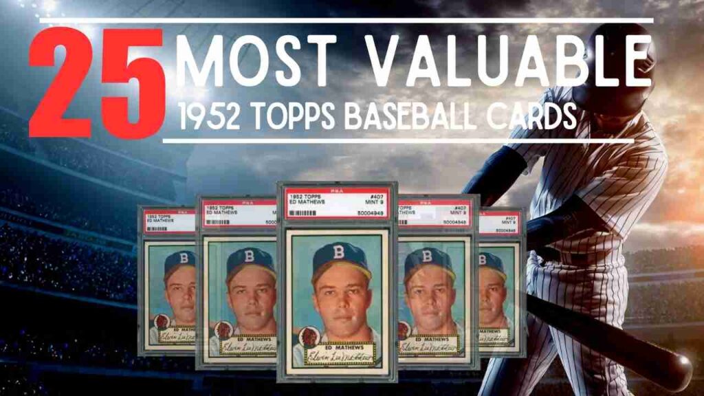 The Top 25 Best And Most Valuable 1952 Topps Baseball Cards